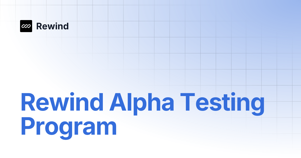 Rewind Alpha Testing Program | Rewind